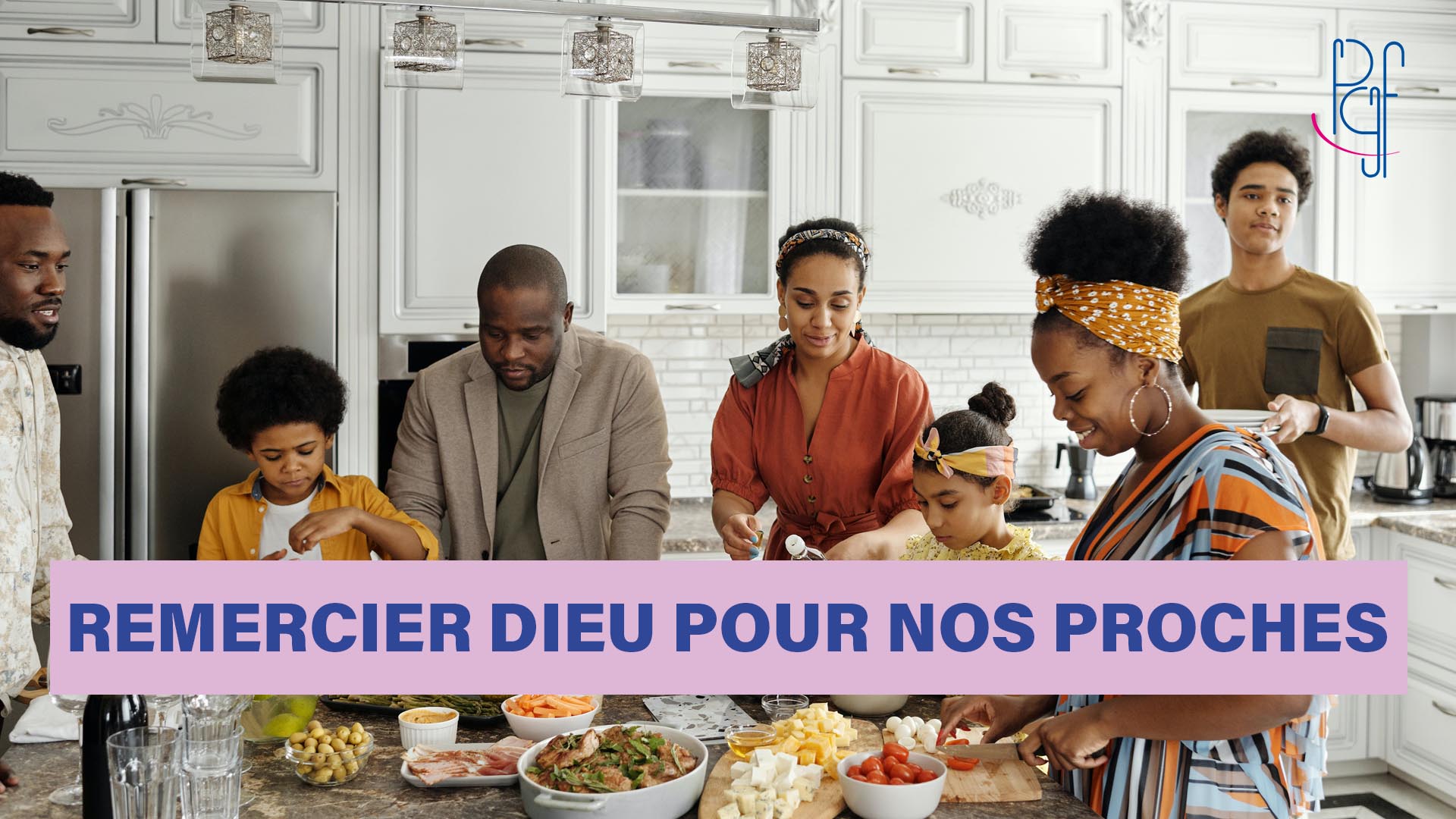 Remercier Dieu pour nos proches - Partage Grâce Faveur